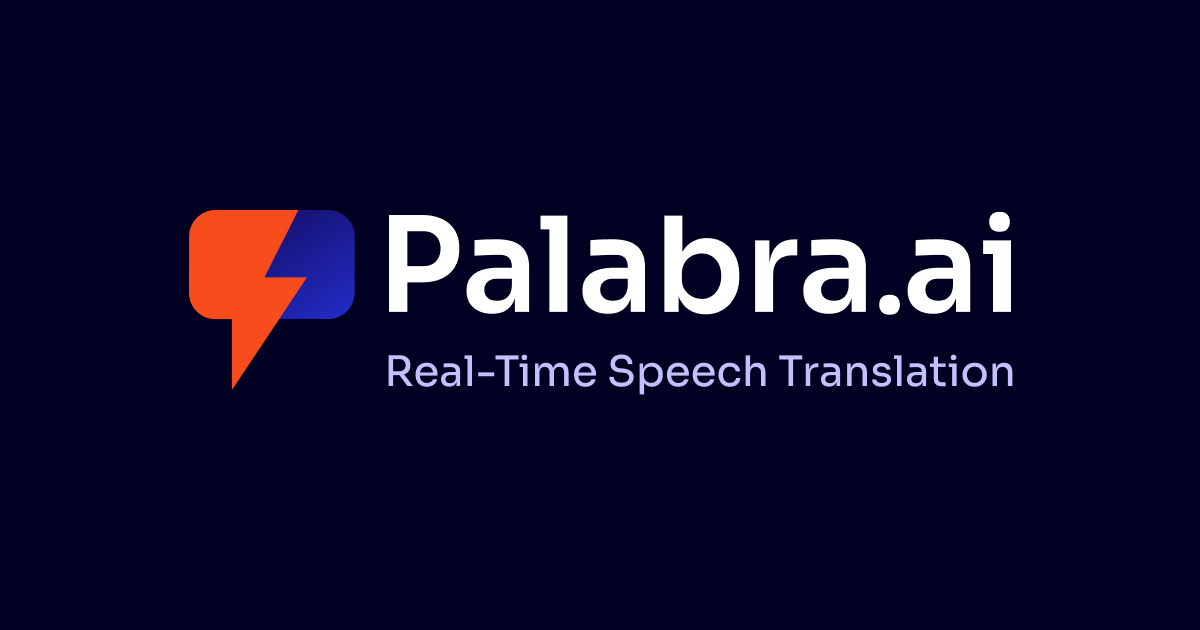 Palabra AI: Real-Time Speech Translation for Audio & Video Calls ...